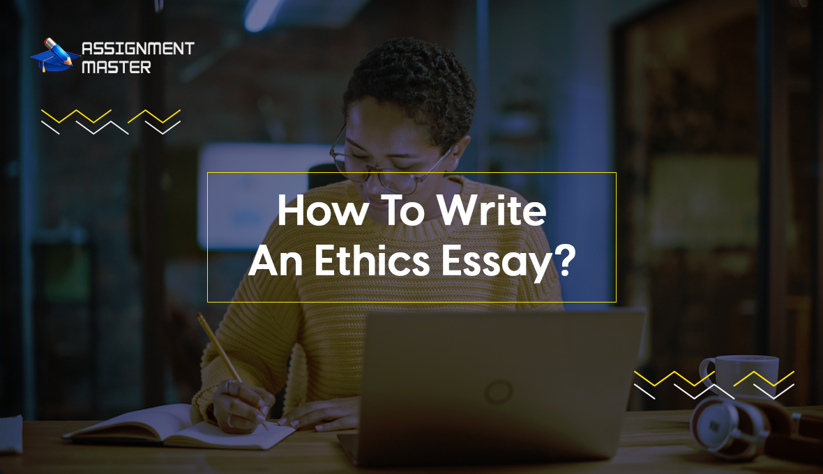How to Write an Ethics Essay: The best guide with steps and topic ideas